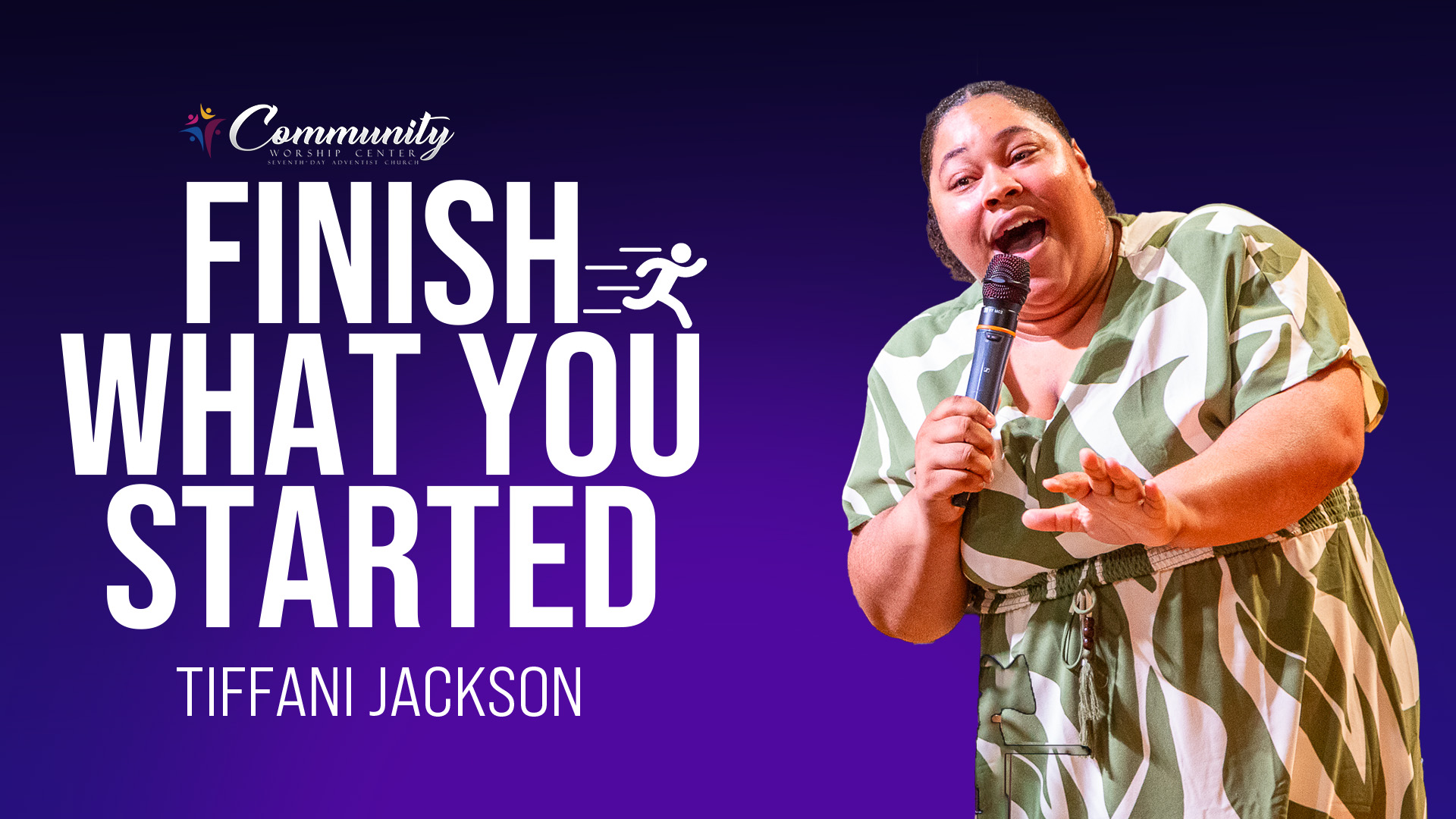 Finish What You Started - CWC SDA CHURCH