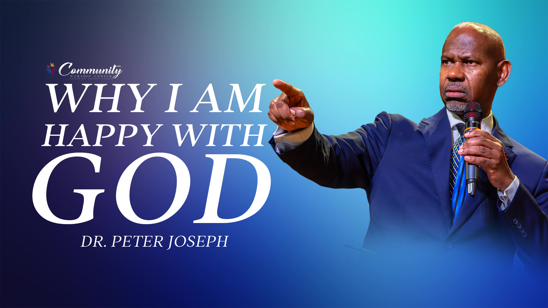 Why I Am Happy With God - CWC SDA CHURCH