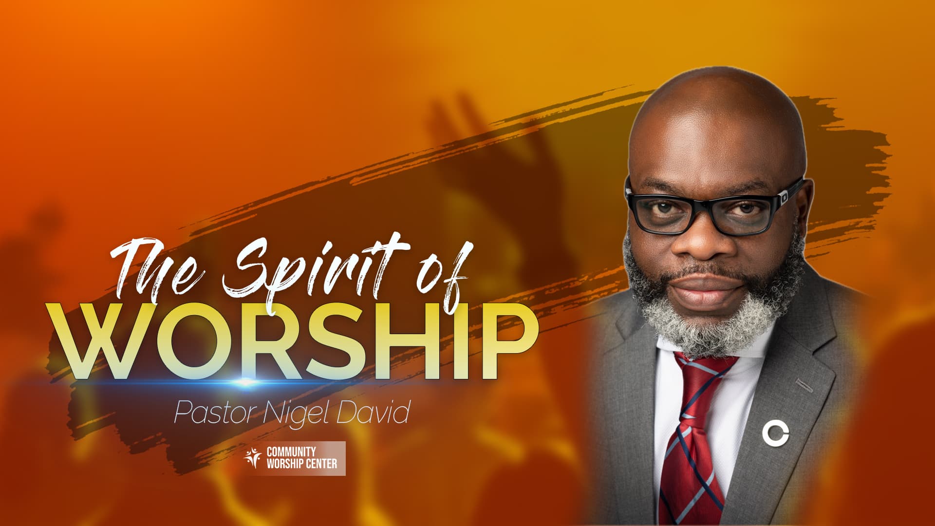 The Spirit Of Worship - CWC SDA CHURCH